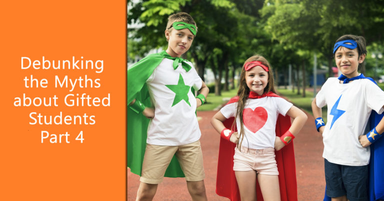 Debunking the Myths about Gifted Students Part 4