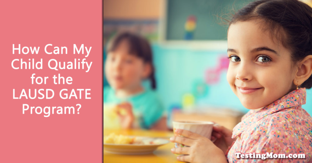 Qualifying for the LAUSD GATE Program TestingMom.com